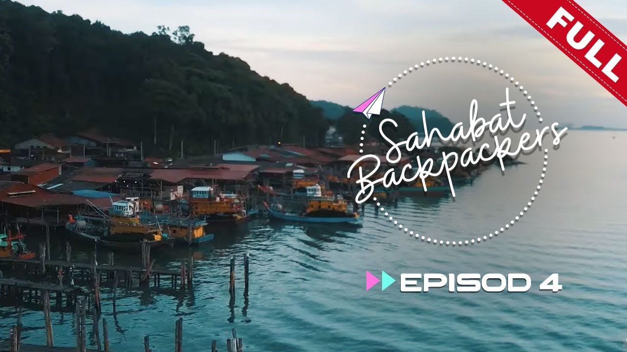[FULL] Sahabat Backpackers (2022) | Episod 4 - Pulau Pangkor, Perak ...