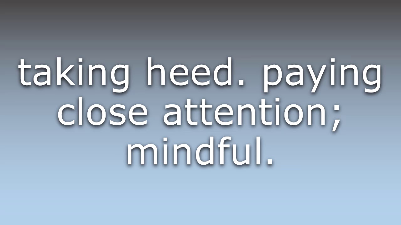 What does Heedful mean? - YouTube