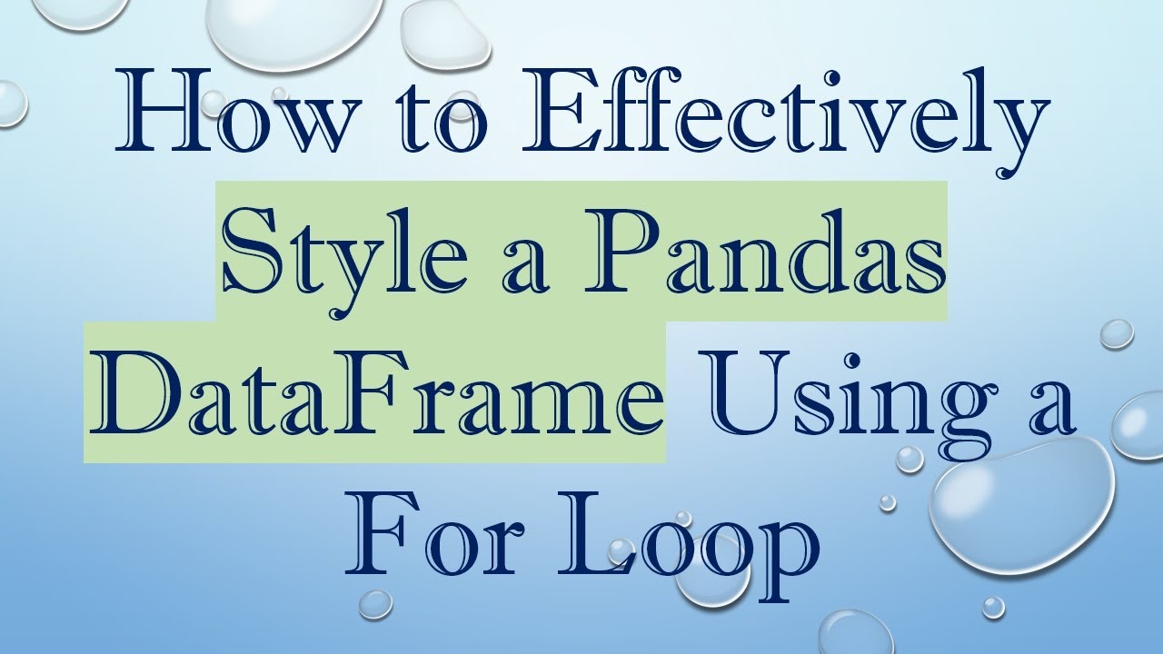 How To Effectively Style A Pandas Dataframe Using A For Loop Youtube
