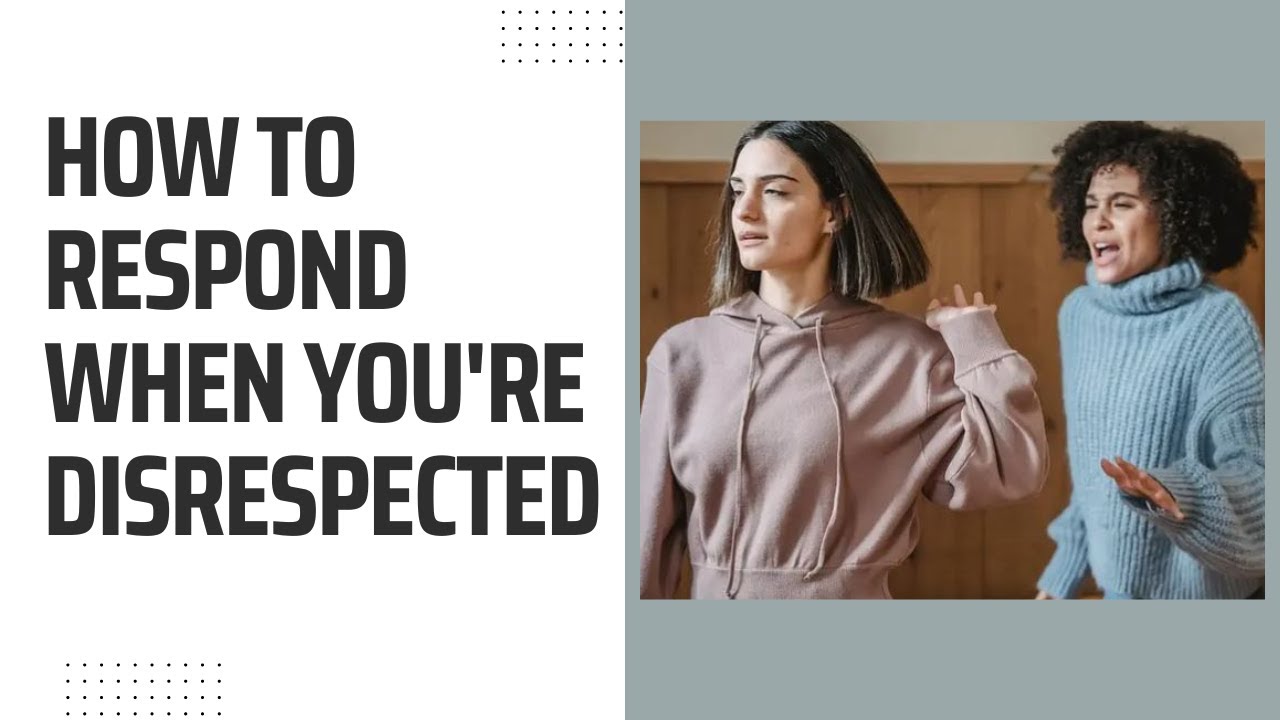 How to Respond When You're Disrespected - YouTube