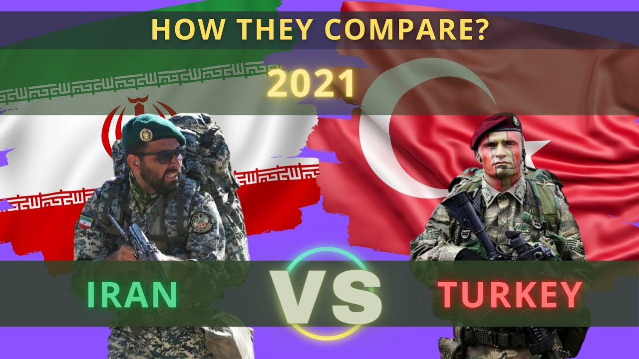 Turkey vs Iran military power 2021 | Iran vs Turkey military power 2021 ...