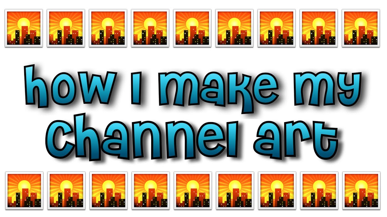 Techie tutorials #3: How I make my channel art! - YouTube