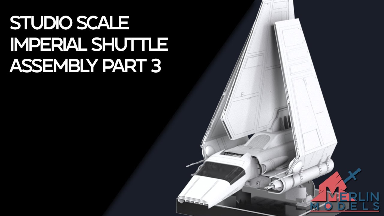 Studio Scale Imperial Shuttle Part 3 - YouTube