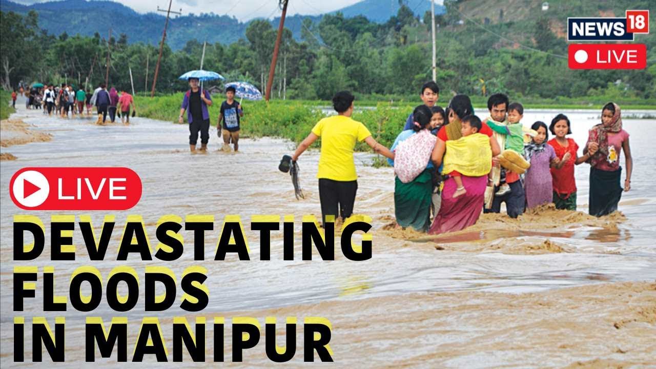 Manipur Flood 2024 | Deadly Floods Ravage Manipur | Manipur Flood Live ...