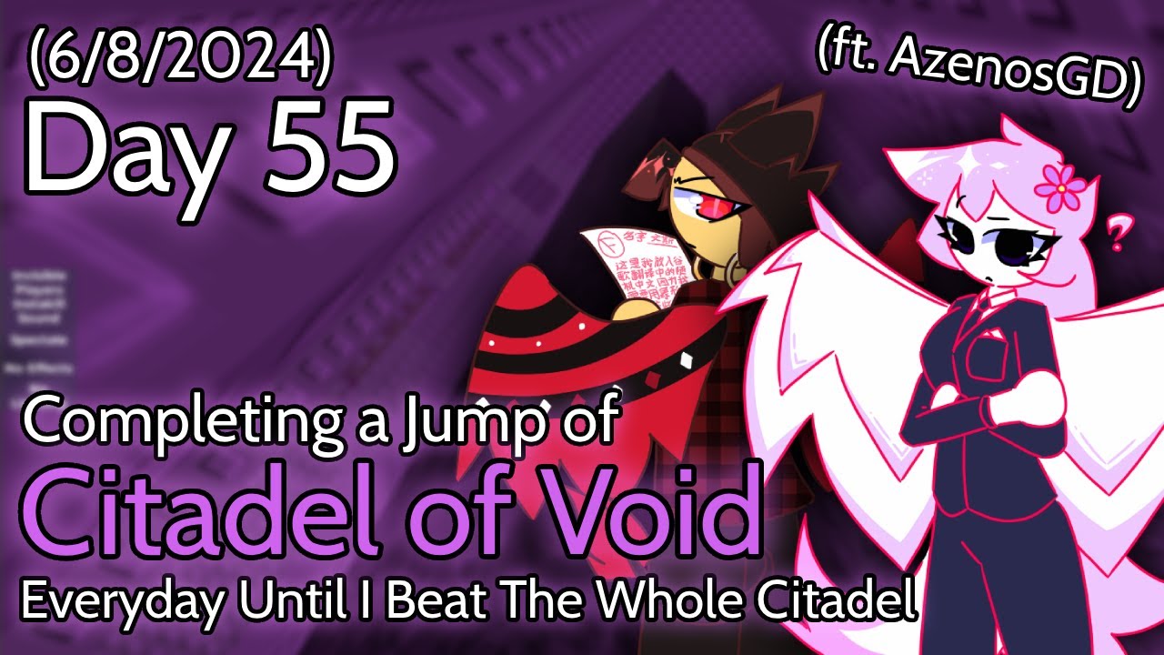 (Day 55) Completing a Jump of Citadel of Void Everyday Until I Beat The Whole Citadel (ft ...