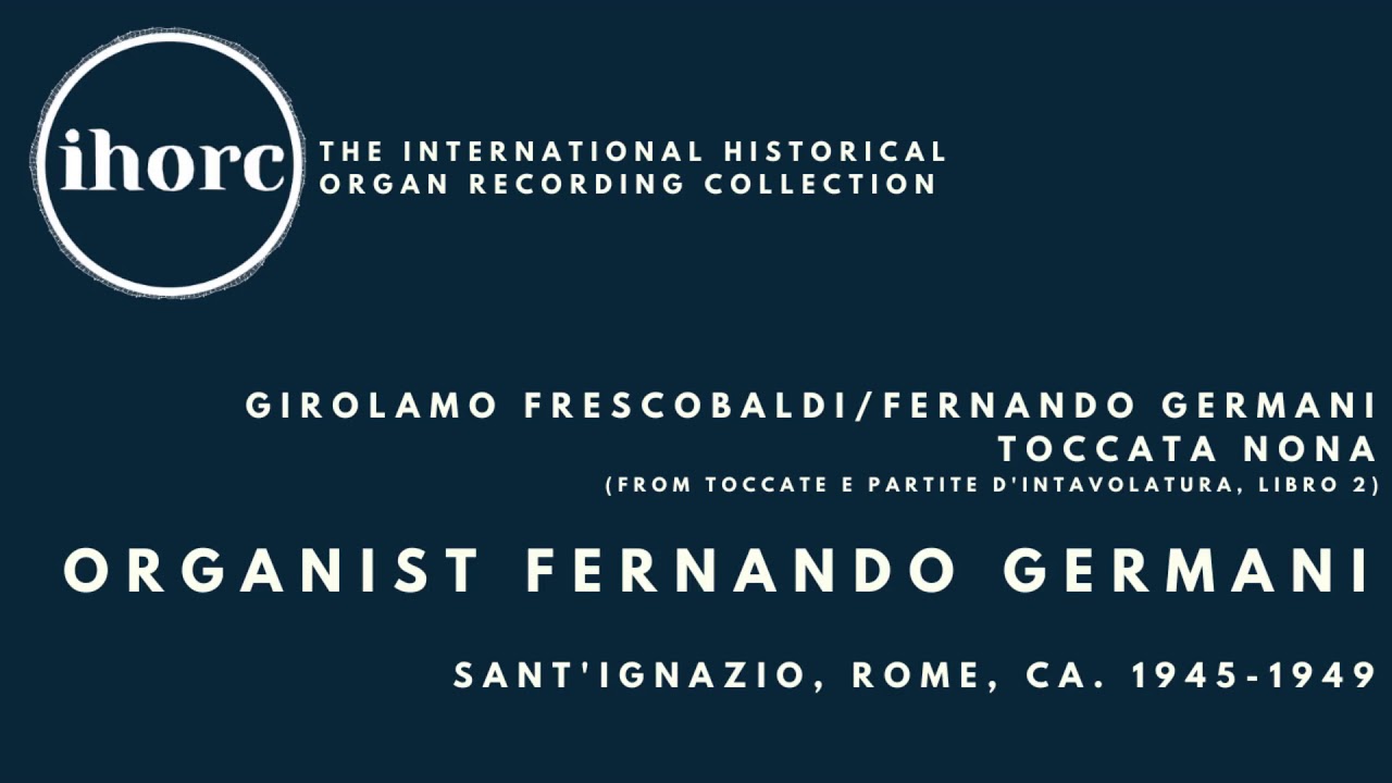 [IHORC] Fernando Germani - Girolamo Frescobaldi/Fernando Germani ...