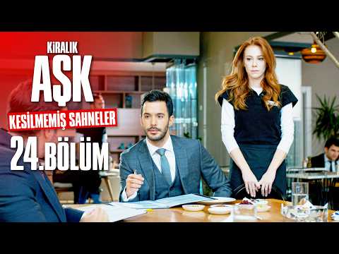Kiralık Aşk 24. Bölüm - 4K | KESİLMEMİŞ SAHNELERLE