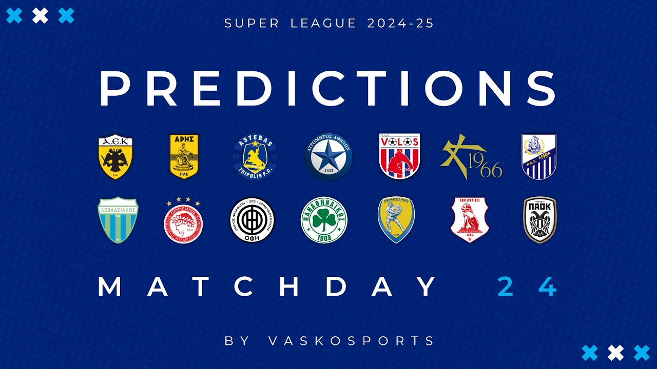 24η ΑΓΩΝΙΣΤΙΚΗ SUPERLEAGUE 2024-2025 | ΑΝΑΛΥΣΗ - ΠΡΟΓΝΩΣΤΙΚΑ - YouTube