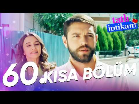 Tatlı İntikam 60. Kısa Bölüm