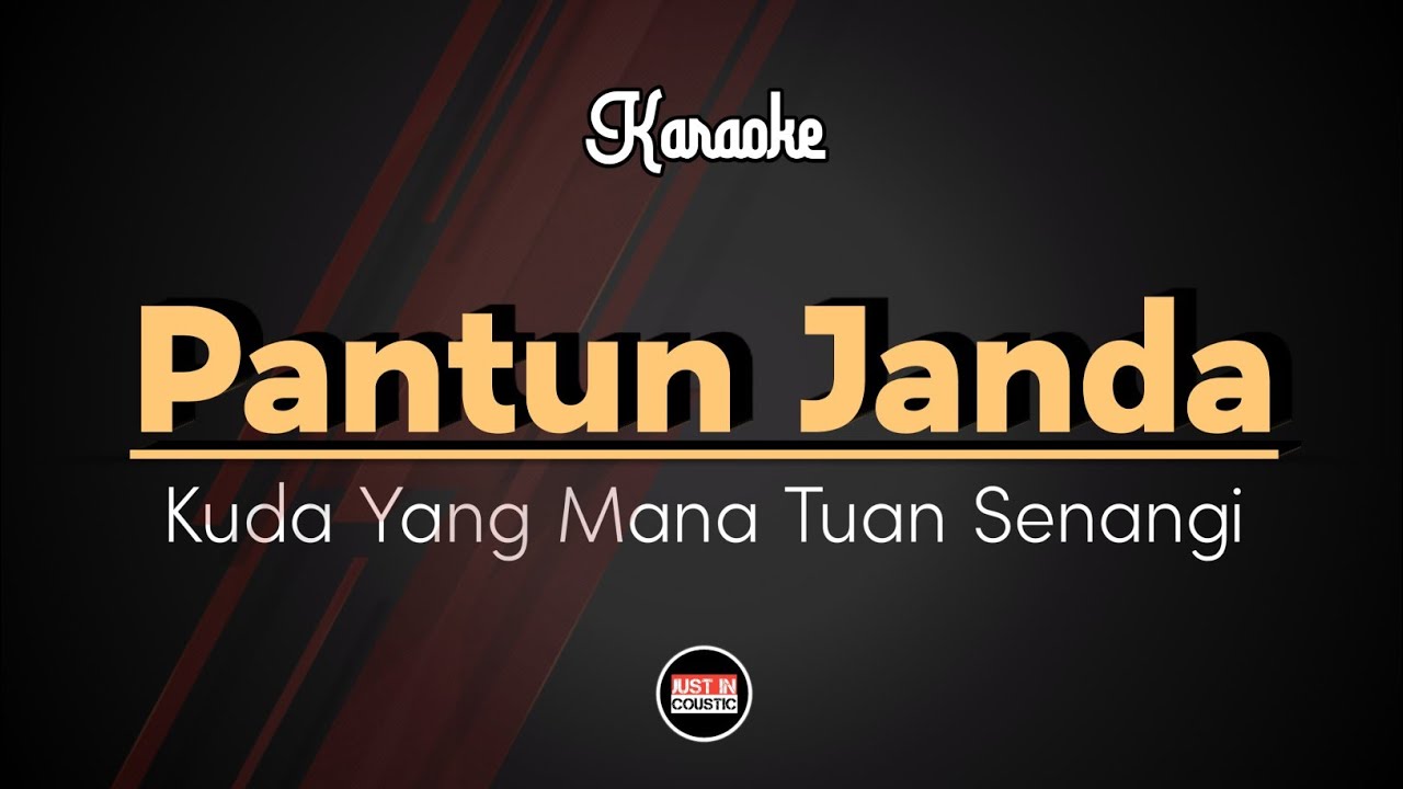 Pantun Janda Karaoke (Kuda Yang Mana Tuan Senangi) Karaoke Remix | Male ...