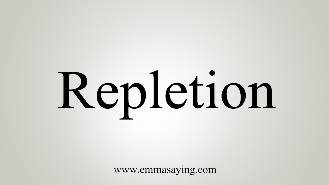 How To Say Repletion - YouTube