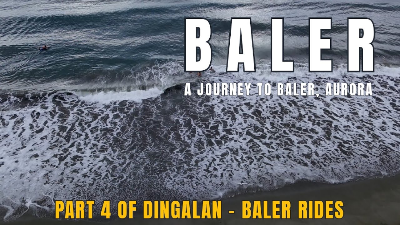 BALER | JOURNEY TO BALER AURORA | PART 4 OF DINGALAN - BALER RIDES ...
