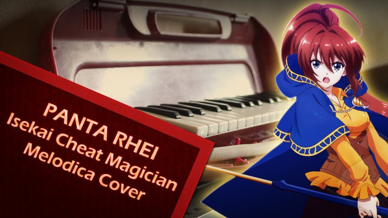 Isekai Cheat Magician OP (MYTH & ROID) - PANTA RHEI (Pianica/Melodica ...