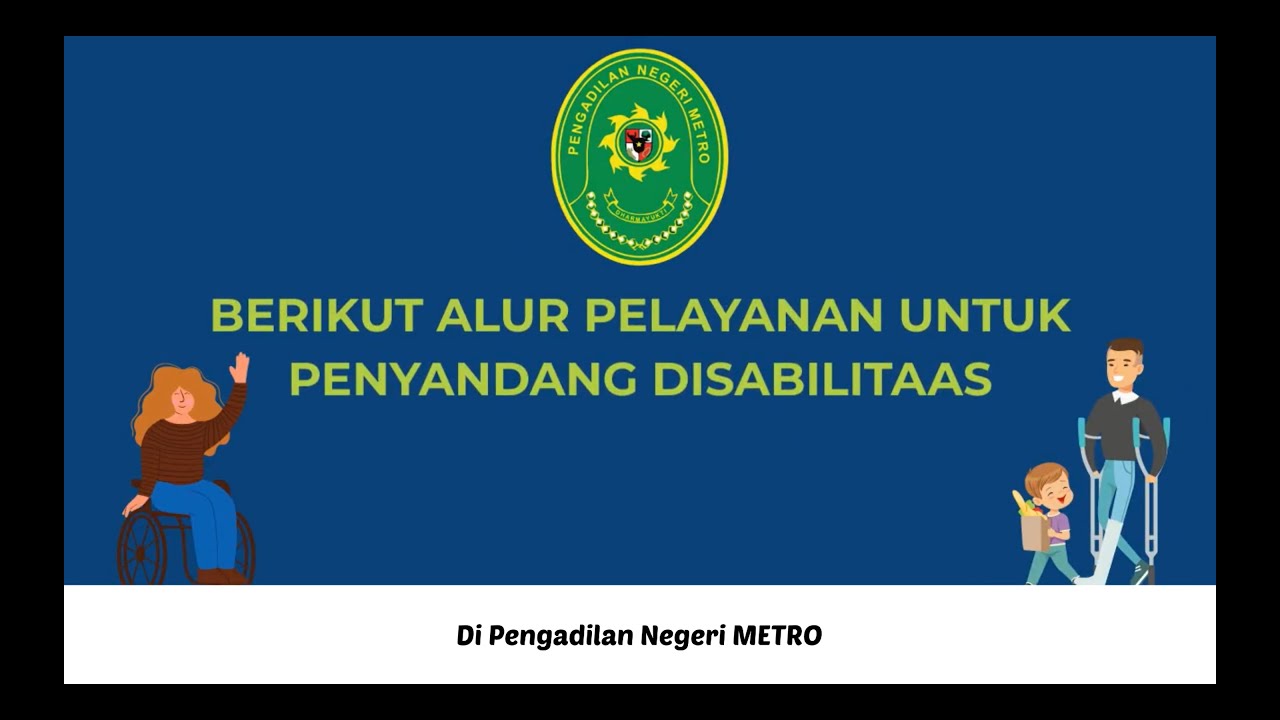 Alur Pelayanan Disabilitas Pengadilan Negeri Metro - YouTube