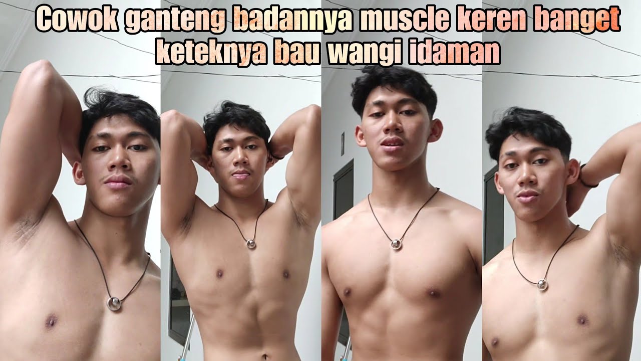 Cowok ganteng badannya muscle keren banget keteknya bau wangi idaman - YouTube