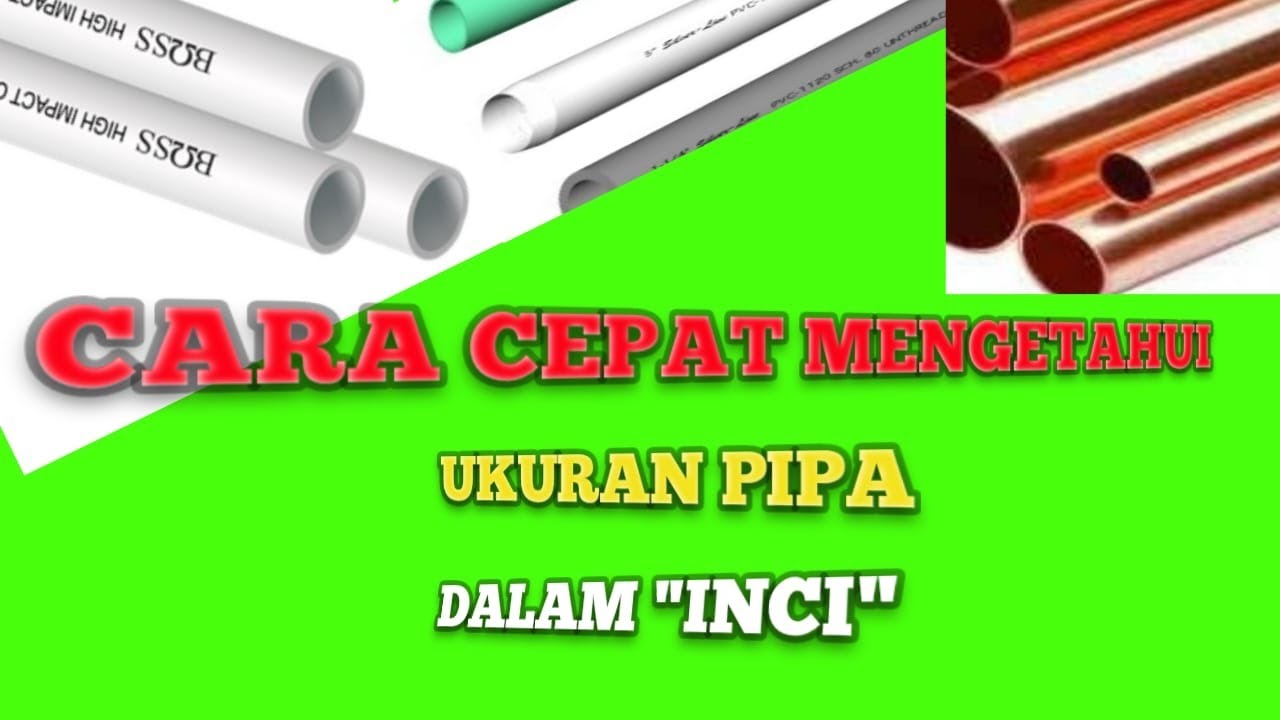 Cara Menentukan Ukuran Pipa Dalam Inch Dan Memahami Ukuran Pipa YouTube