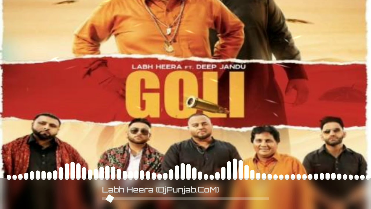 Song – Goli by Labh Heera, Deep Jandu Musicians byDeep Jandu Lyricists ...