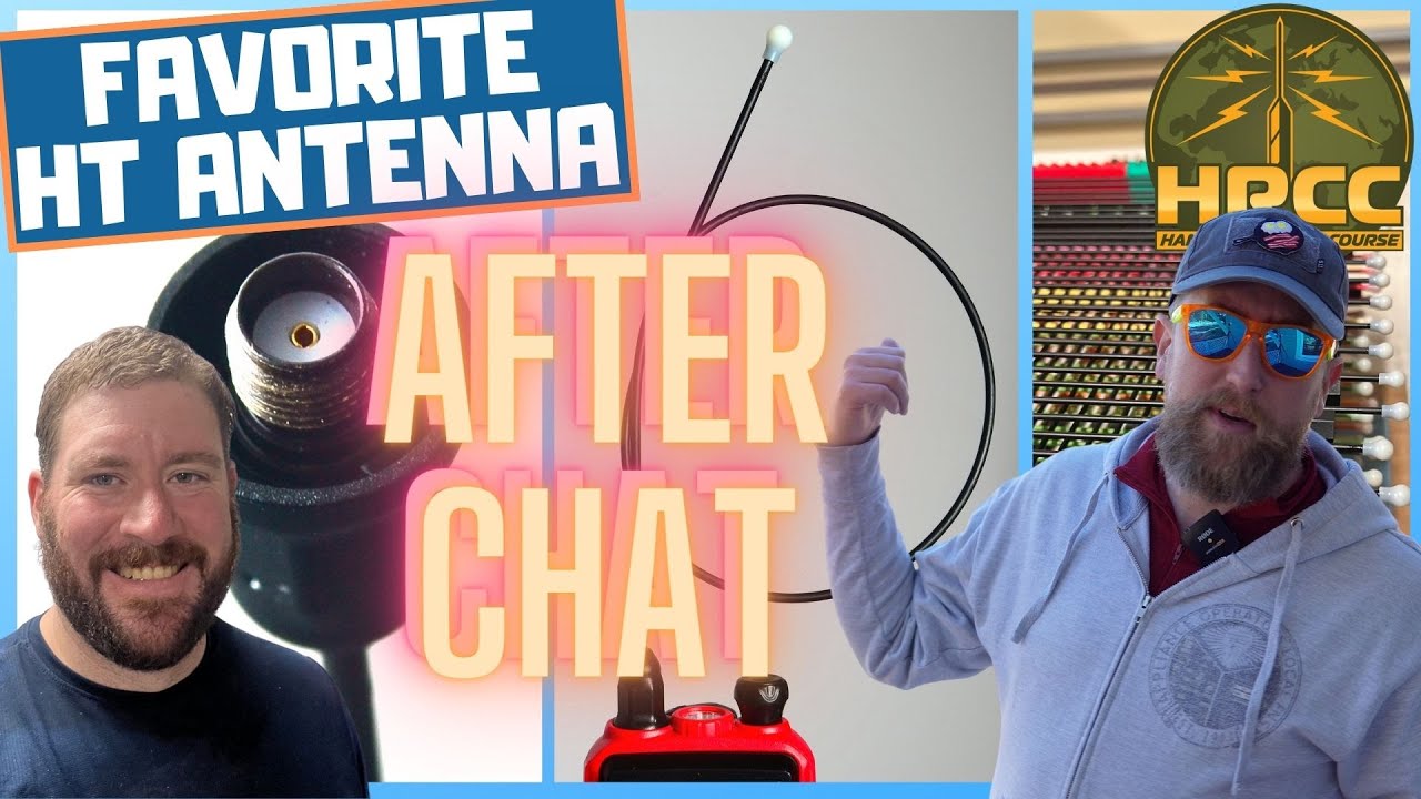 AFTER CHAT: Best HT Antenna? Signal Stuff Antennas with Richard KD7BBC ...