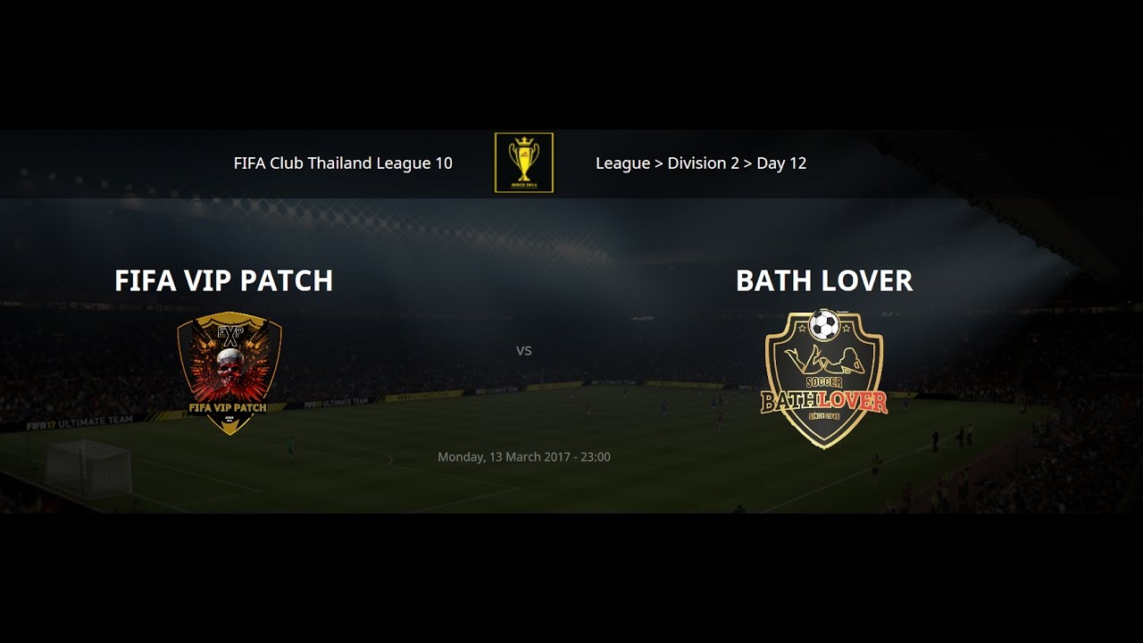FIFA 17 PROCLUB FIFA VIP PATCH VS BATH LOVER FIFA Club Thailand League ...