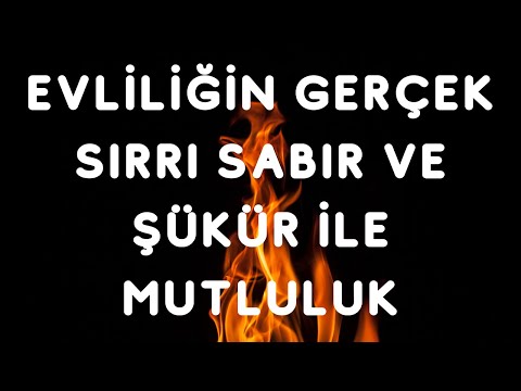 Mutlu Evliliğin Sırrı: Sabır, Şükür ve Gerçek Sevgi! 💛✨