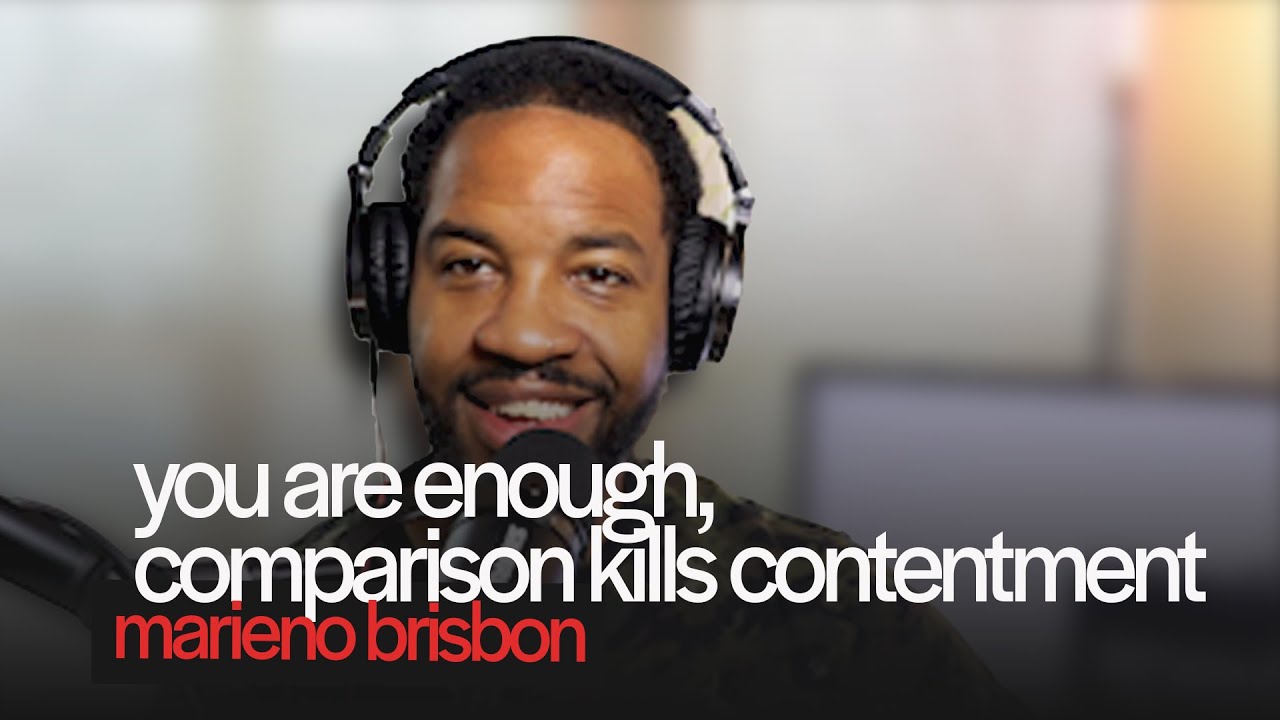 You are Enough, Comparison kills contentment // Practically Speaking Podcast // Marieno Brisbon ...