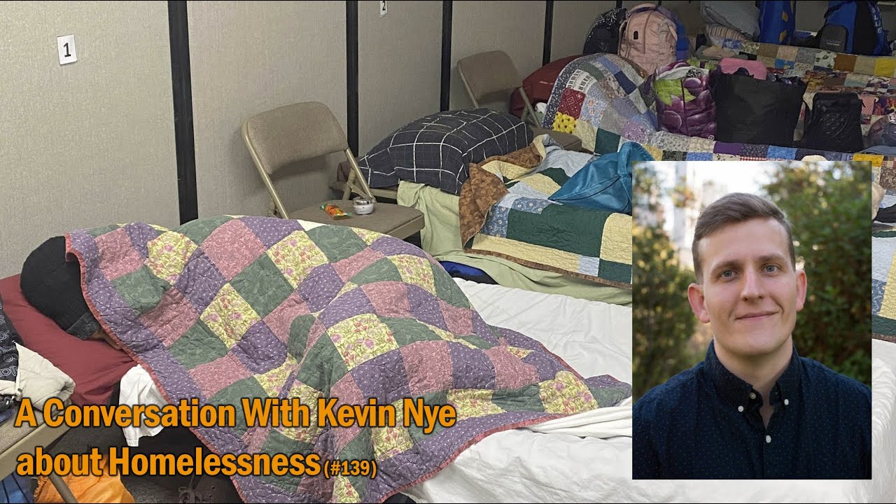 139 Homelessness: Can the Church Help End it? (w/ author Kevin Nye ...