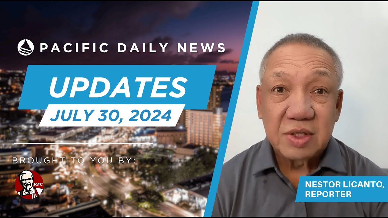 Guam News Update: July 30, 2024 - YouTube