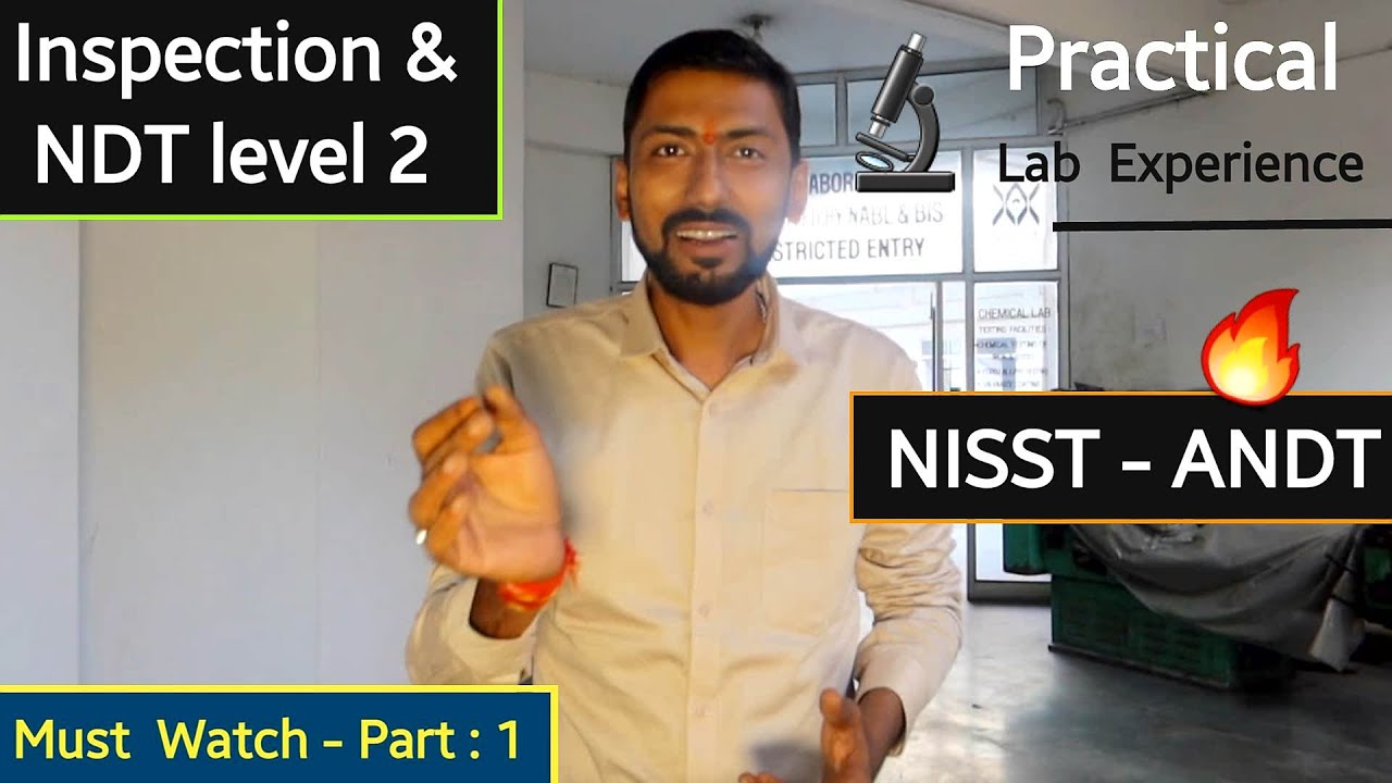 Inspection & NDT level 2 🔥 Practical LAB Experience | NISST - ANDT Exam ...