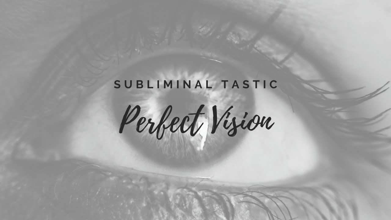 Perfect vision 20/20 vision | Healthy eyes subliminal.｡.:*☆ - YouTube
