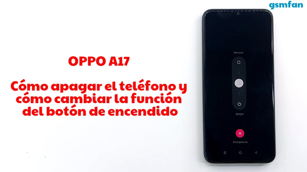 OPPO A17 Cómo apagar el teléfono y cómo cambiar la función del botón de ...