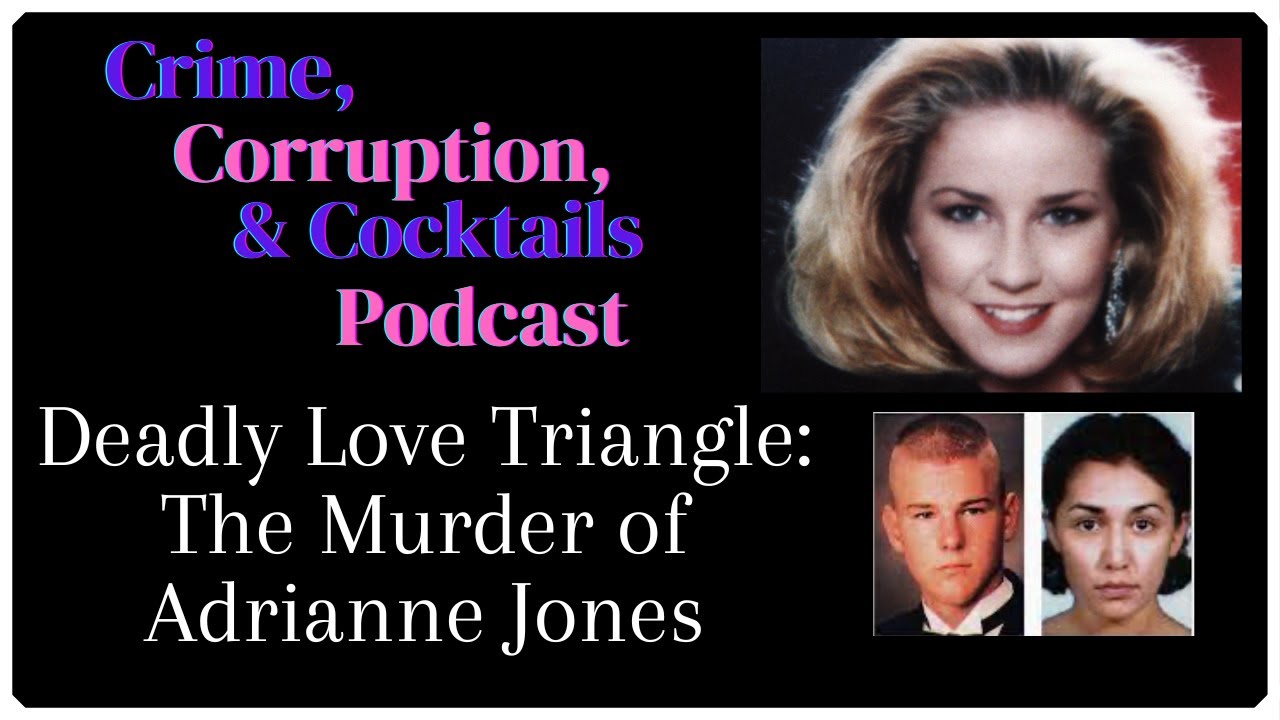 Deadly Love Triangle: The Murder of Adrianne Jones | Crime, Corruption ...