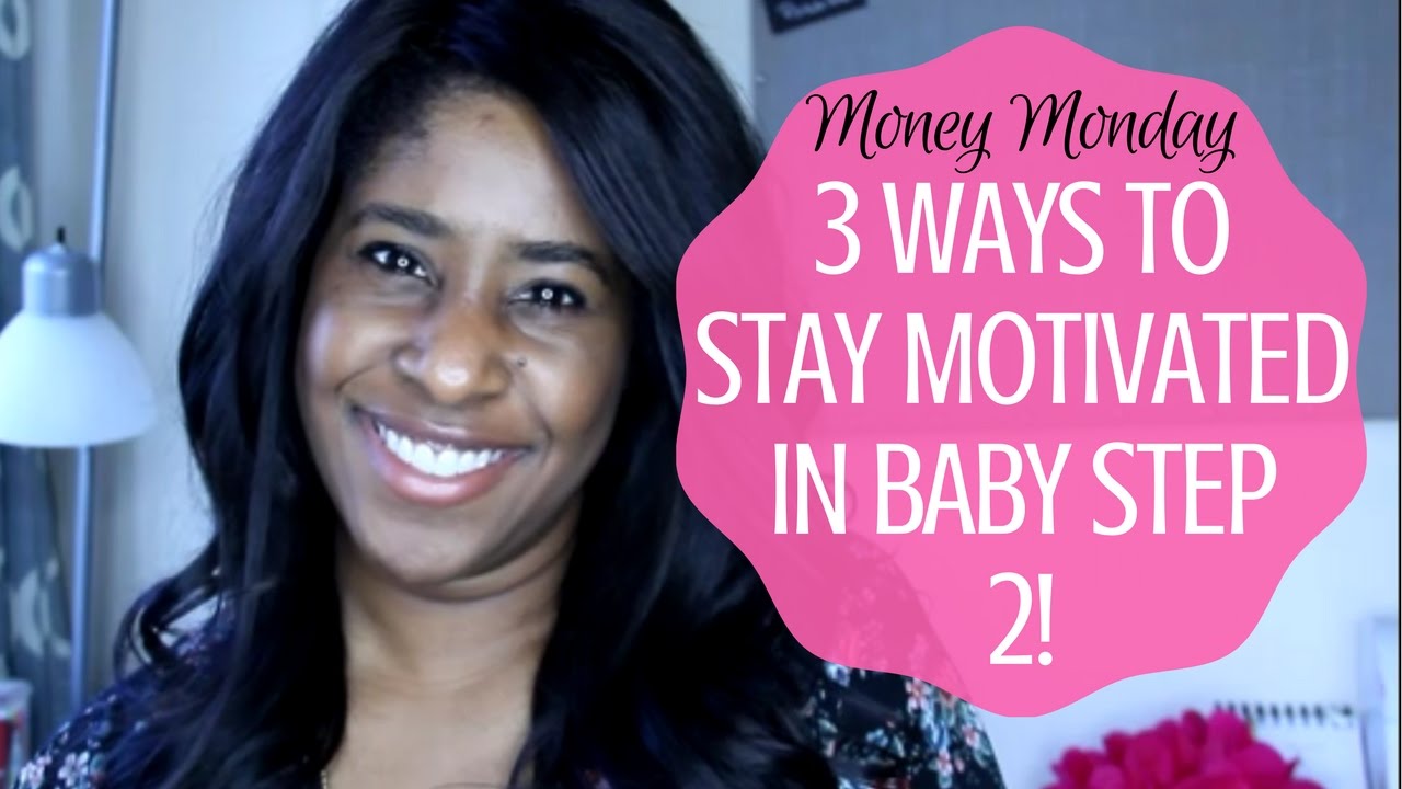 3 Ways to Stay Motivated on Baby Step #2 || Dave Ramsey Baby Steps ...
