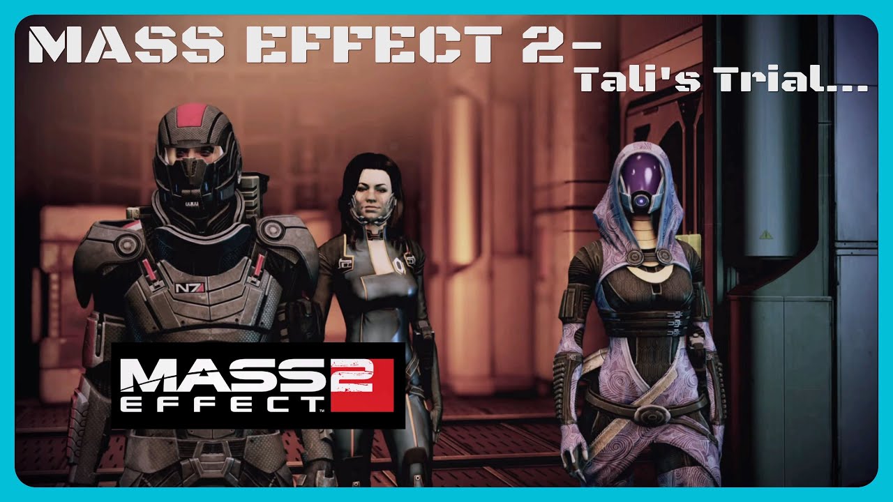 MASS EFFECT 2- Tali's Trial... - YouTube