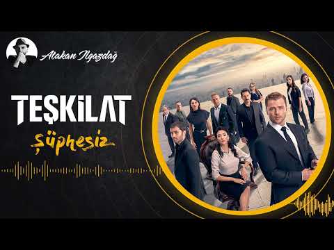 Atakan Ilgazdağ - Şüphesiz | TEŞKİLAT