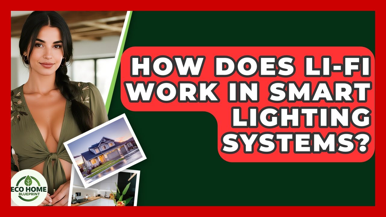 How Does Li-Fi Work In Smart Lighting Systems? - Eco Home Blueprint ...