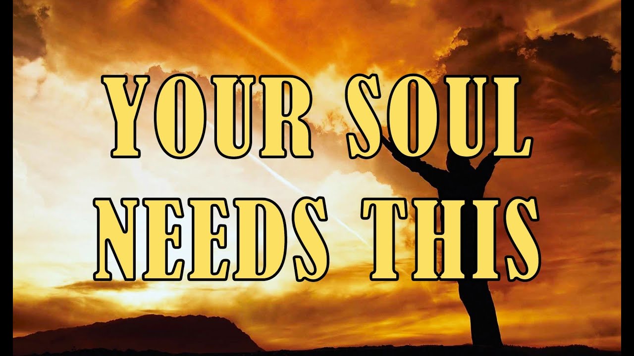 Your Soul Needs GOD !!! - The Word Of GOD - Bible Verses - YouTube