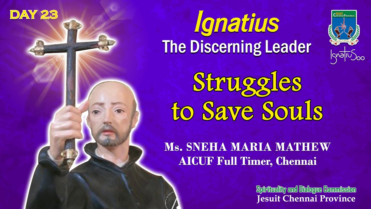 Ignatius: The Discerning Leader/ Day 23/ Struggles to Save Souls by Ms ...