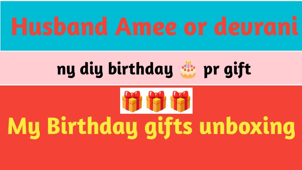 my-birthday-gifts-unboxing-gifts-sehr-with-kids-youtube