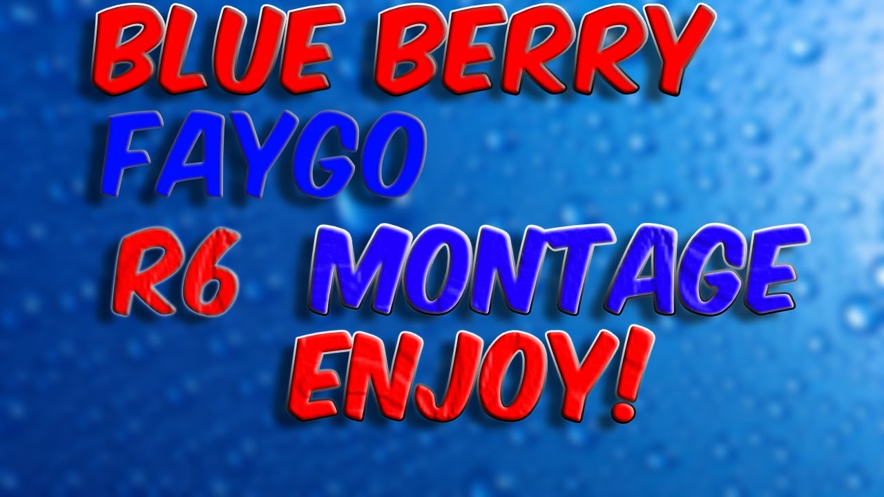 BlueBerry Faygo R6 Montage - YouTube