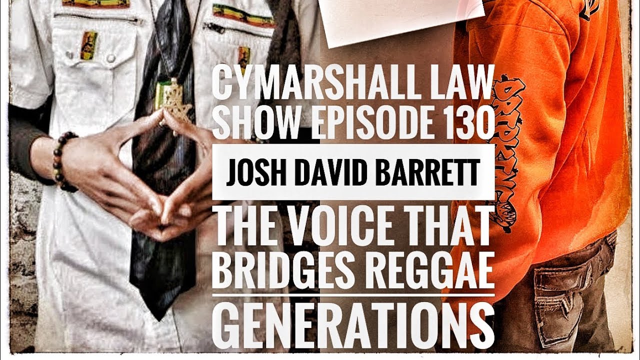 The Cymarshall Law Show - Episode 130 - Josh David Barrett - The voice ...