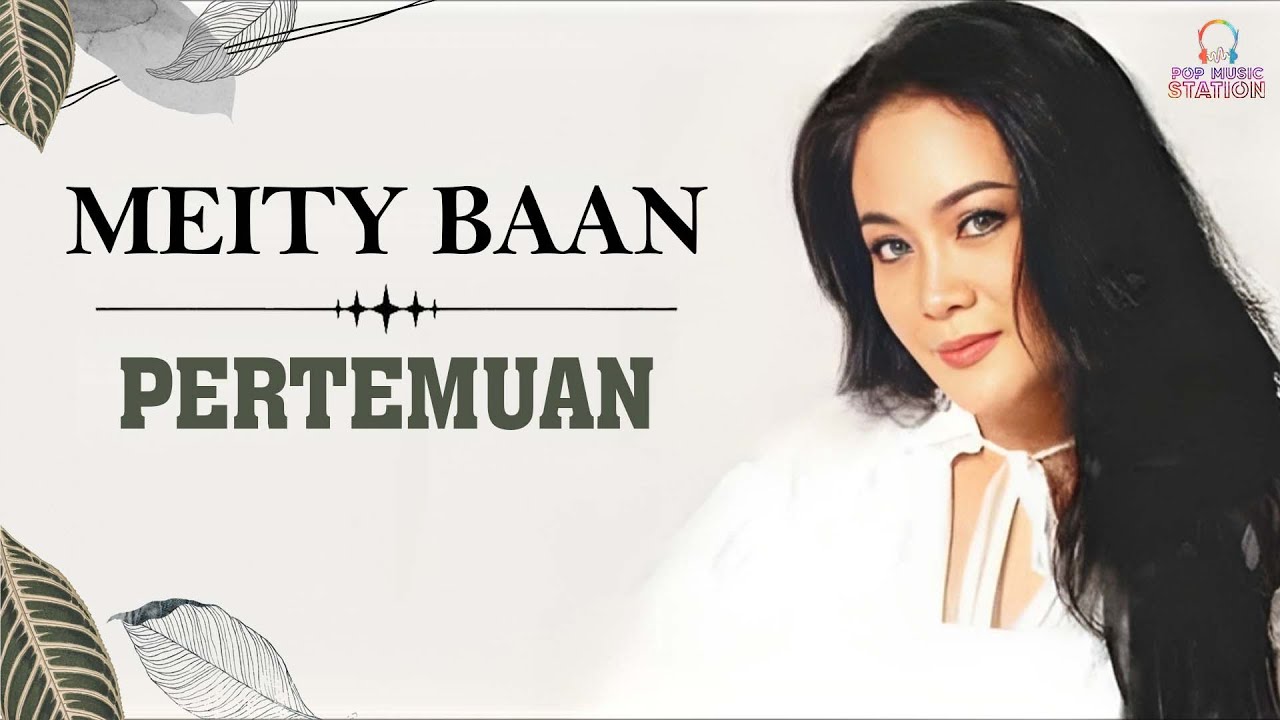 Meity Baan - Pertemuan (Music Video) - YouTube