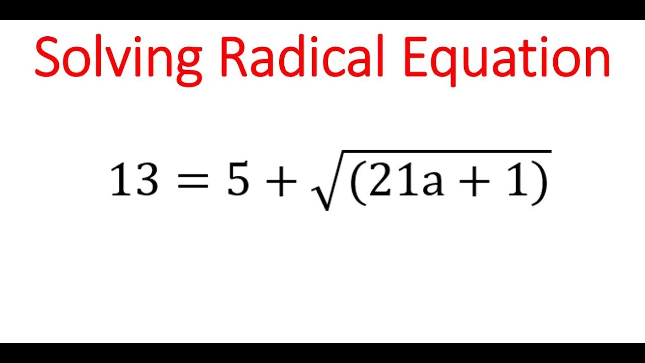 Solving RADICAL Equation: 13 = 5 + sqrt(21a + 1) - YouTube
