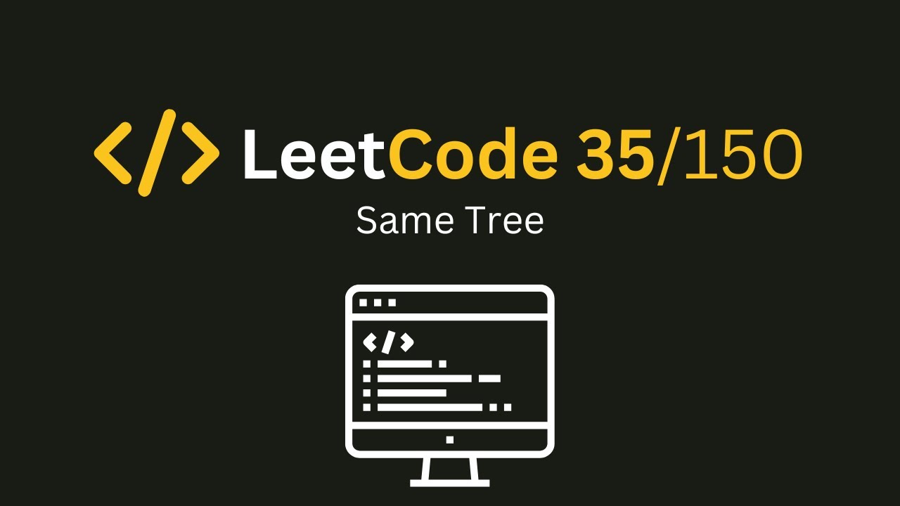 Day 35 Of Leetcode Same Tree Youtube