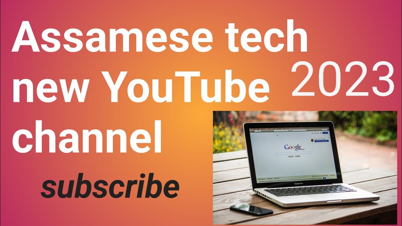 , 2023 new Assamese tech channel .assamese language tech channel.অসমীয়া টেক চেনেল - YouTube