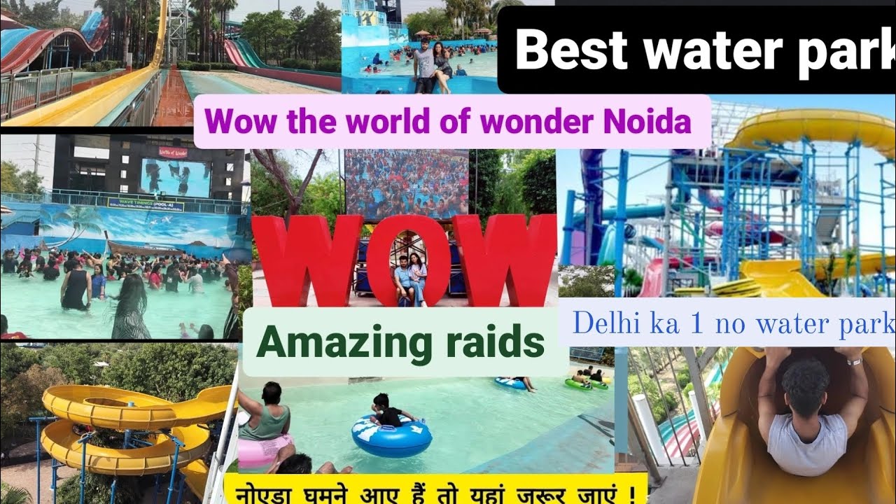 wow water park noida_ the world of wonder/ no 1 water park in delhi in ...