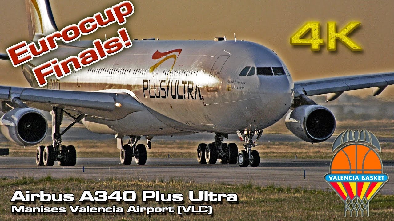 Two Airbus A340 [4K] Plus Ultra (Eurocup Finals 2019) Valencia Basket ...