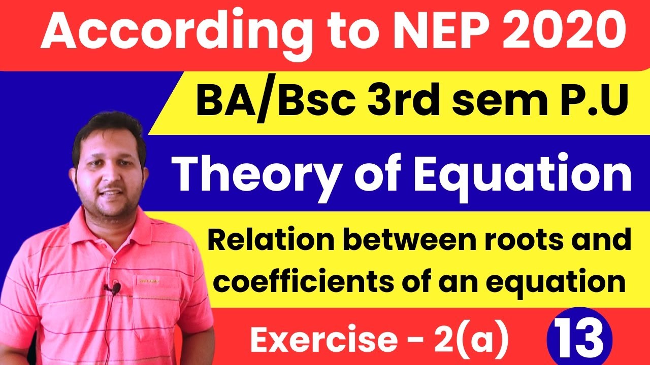 Theory Of Equation Bsc 2nd Year Ex 2a Relation Between Roots And 5939