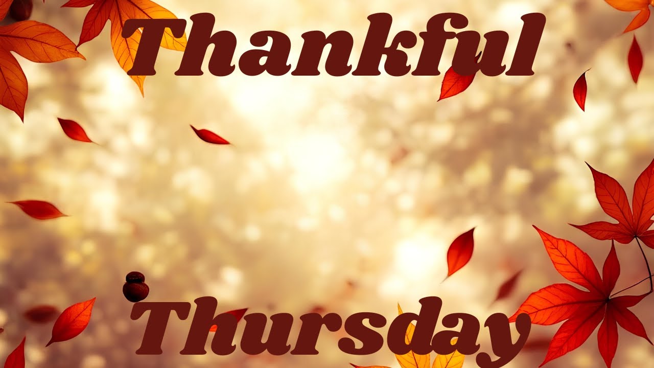 Thankful Thursday | October 16 | - YouTube