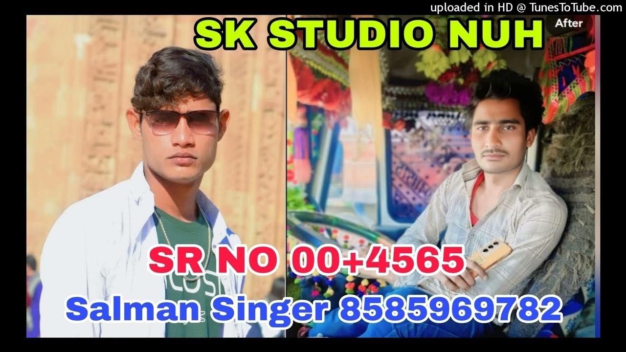 SR NO 00+4565 Salman Singer Mewati Song New Mewati Song SK STUDIO UTTAWAR 8585969782 - YouTube