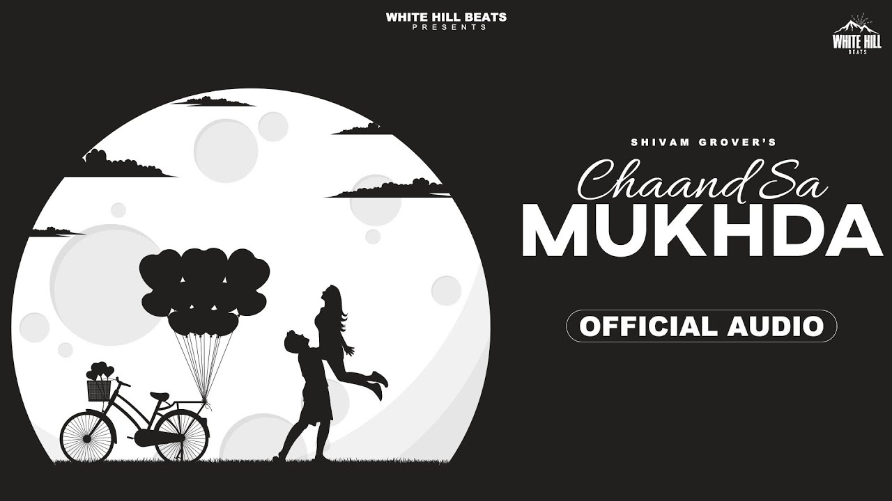 Chaand Sa Mukhda (Official Audio) | Shivam Grover | Hindi Romantic Song ...
